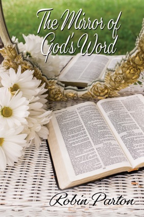 The Mirror of God's Word by Robin Parton